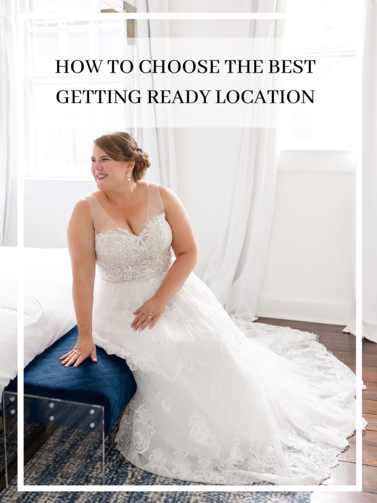 Best Getting Ready Location for Beautiful Wedding Photos